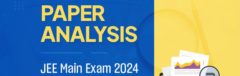JEE Main 2024: Previous Year Question Paper Analysis and Insights